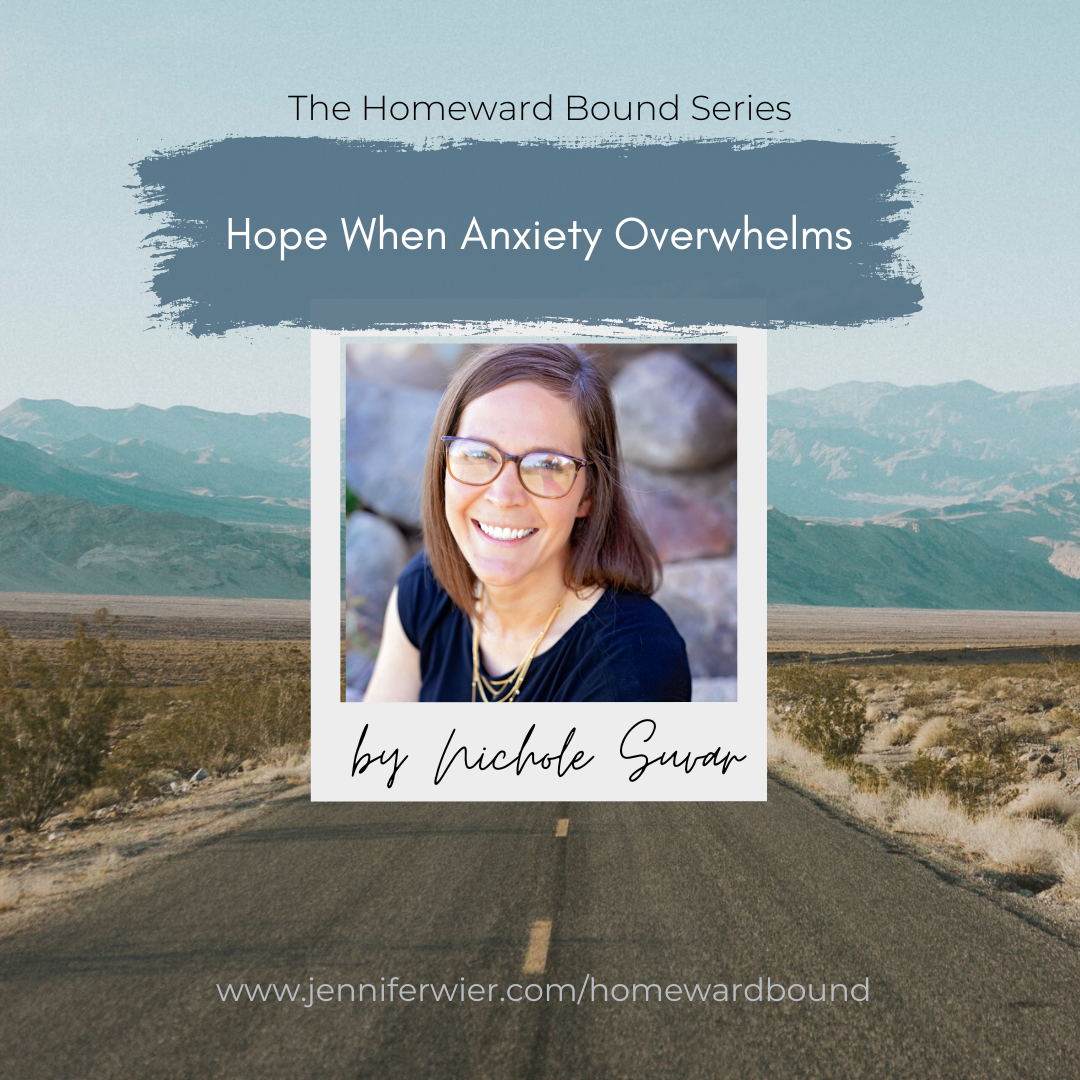 Hope When Anxiety Overwhelms - Jennifer Wier